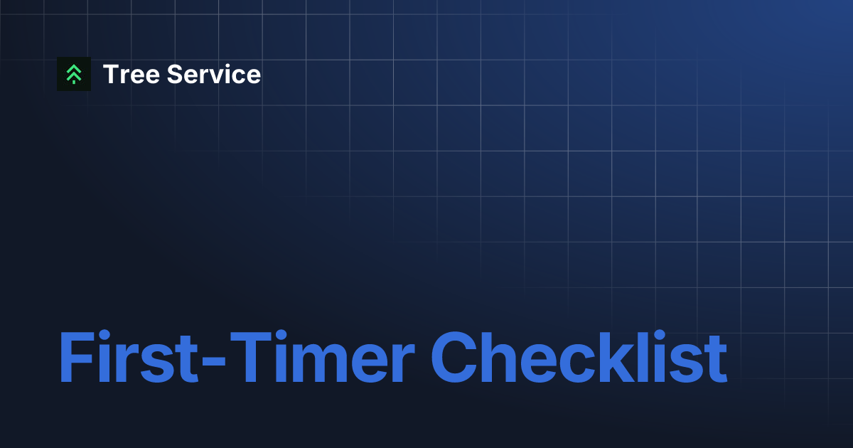 First-Timer Checklist | Tree Service