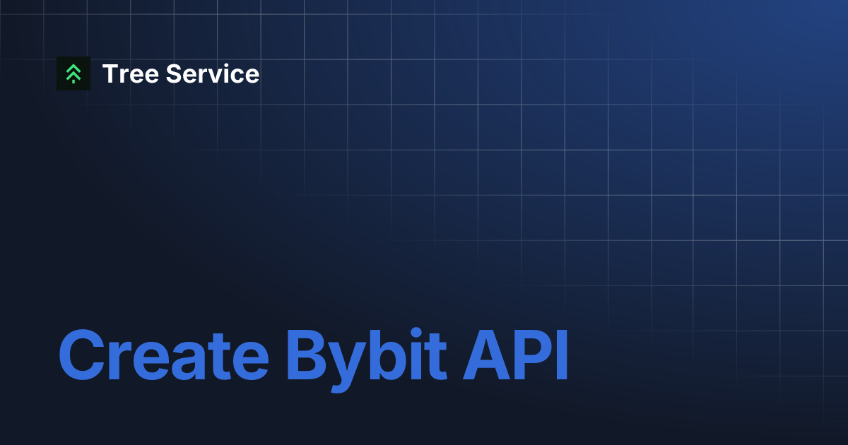 Create Bybit API | Tree Service